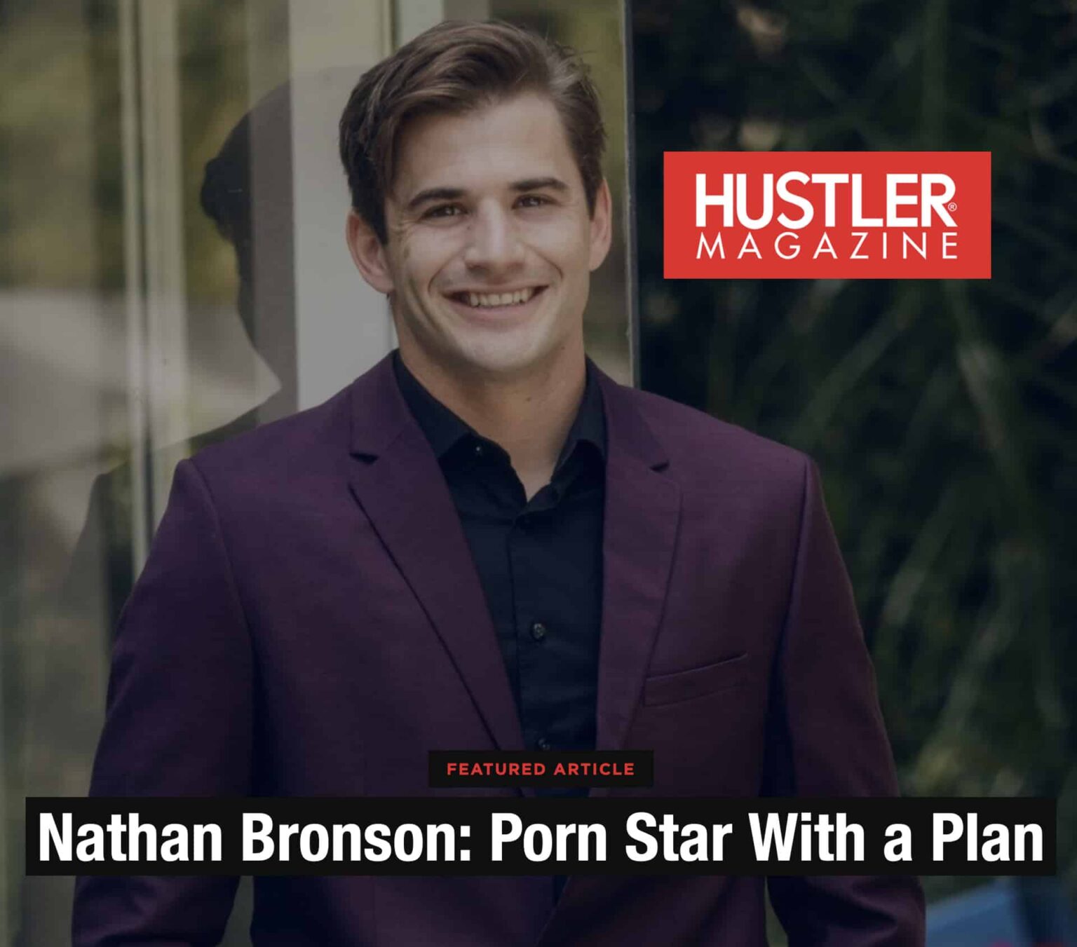 Leading Man Nathan Bronson Gives Hustler Mag Exclusive Interview ...